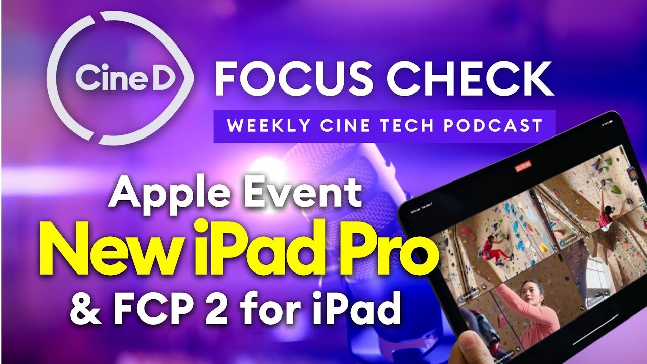 Apple Event & FCP 2 for iPad | Sony BURANO Lab Test | SIRUI Factory ...
