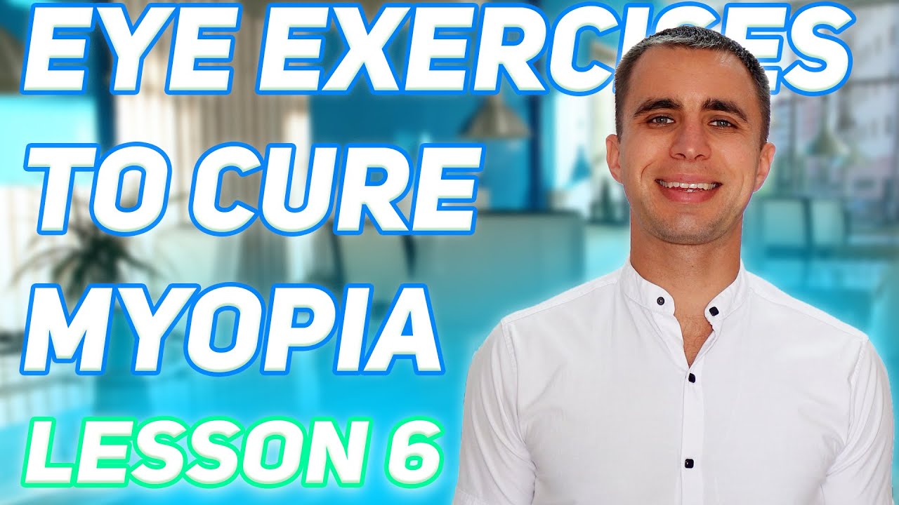 Eye training course: Eye Workout to fight myopia naturally Lesson 6 ...