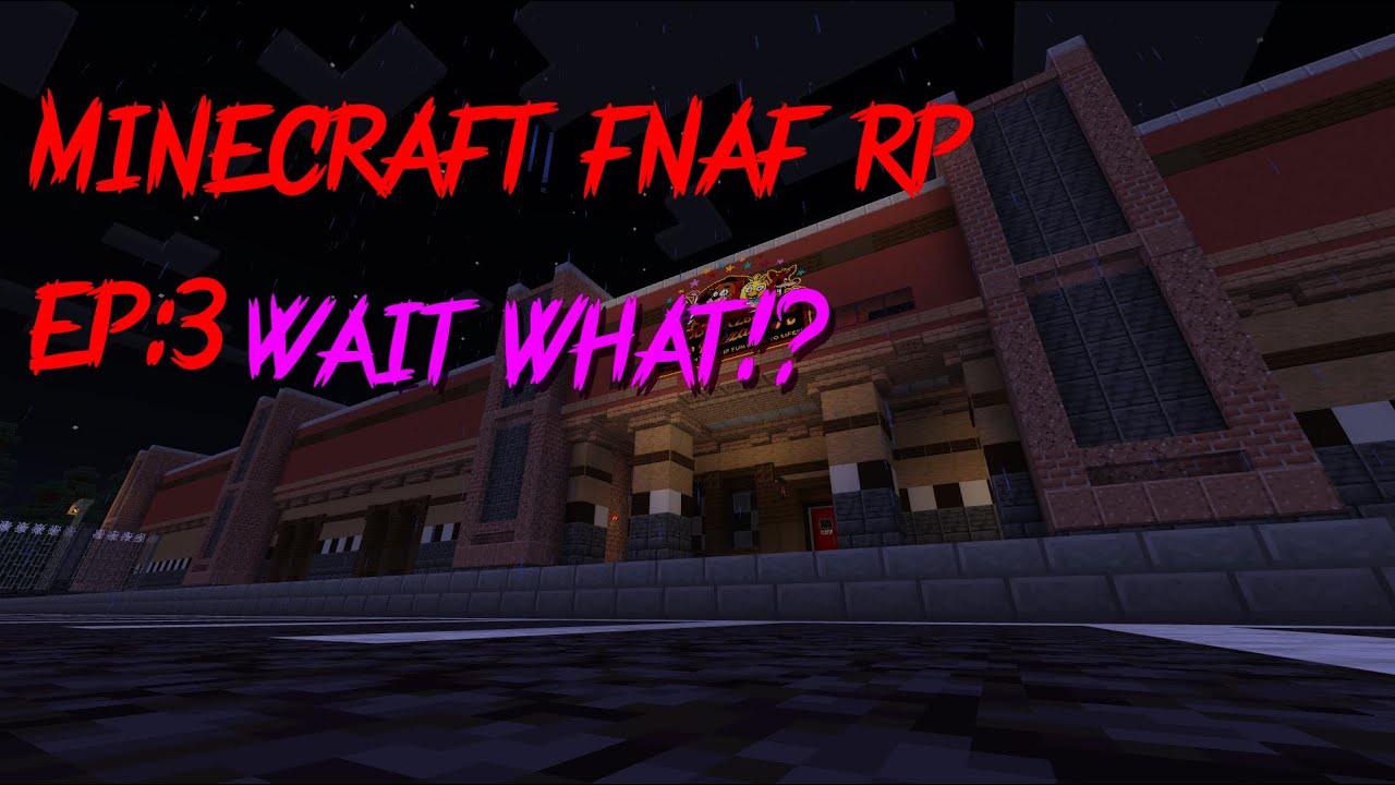 Minecraft FNAF RP Season 1 side B ep:3 WAIT WHAT! - YouTube