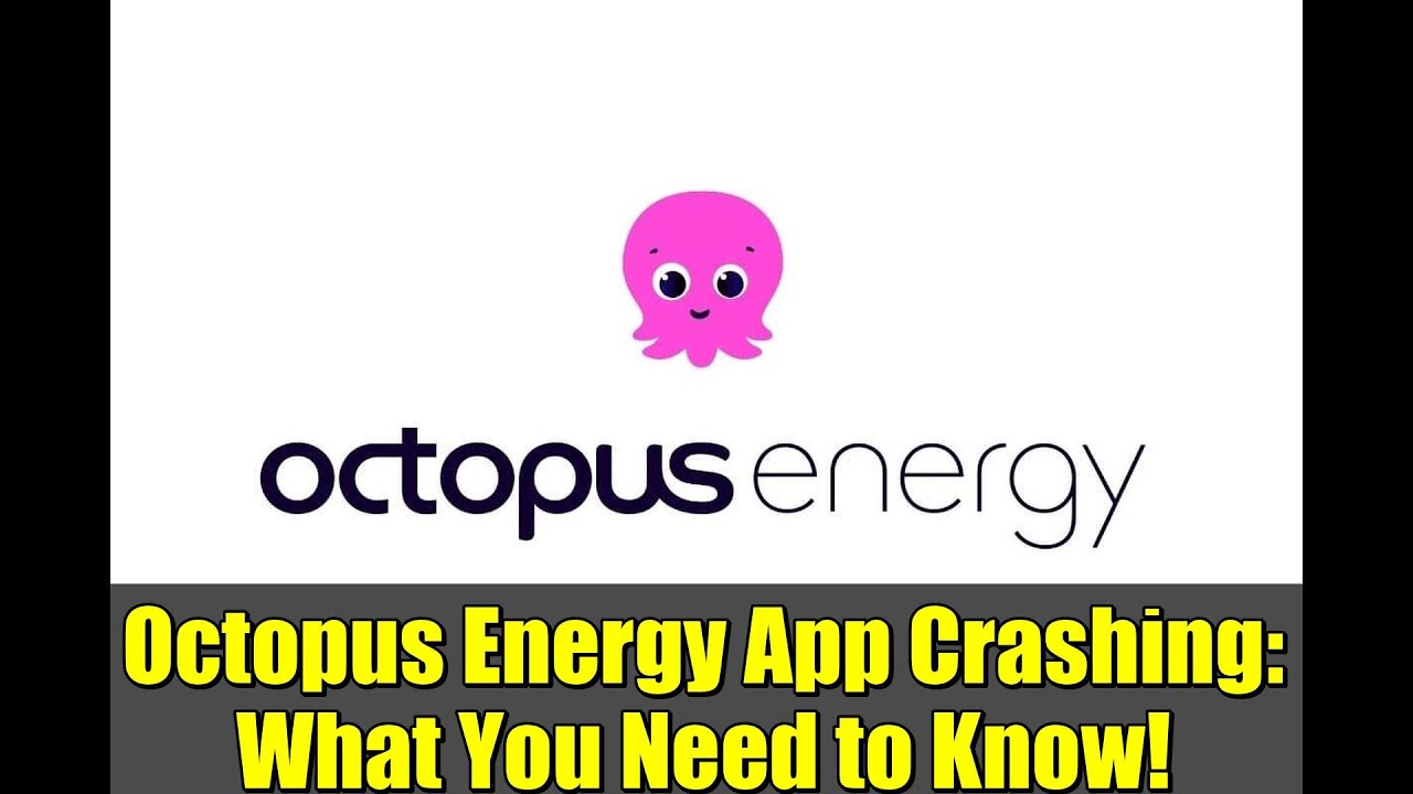 Octopus Energy App Crashing: What You Need to Know! - YouTube