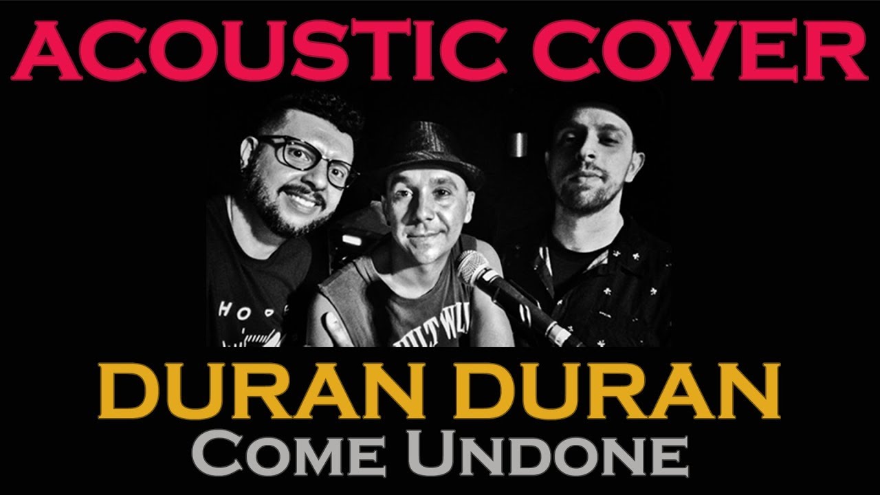 Come Undone - Duran Duran - VÉIOS BAND - Cover Acústico - YouTube