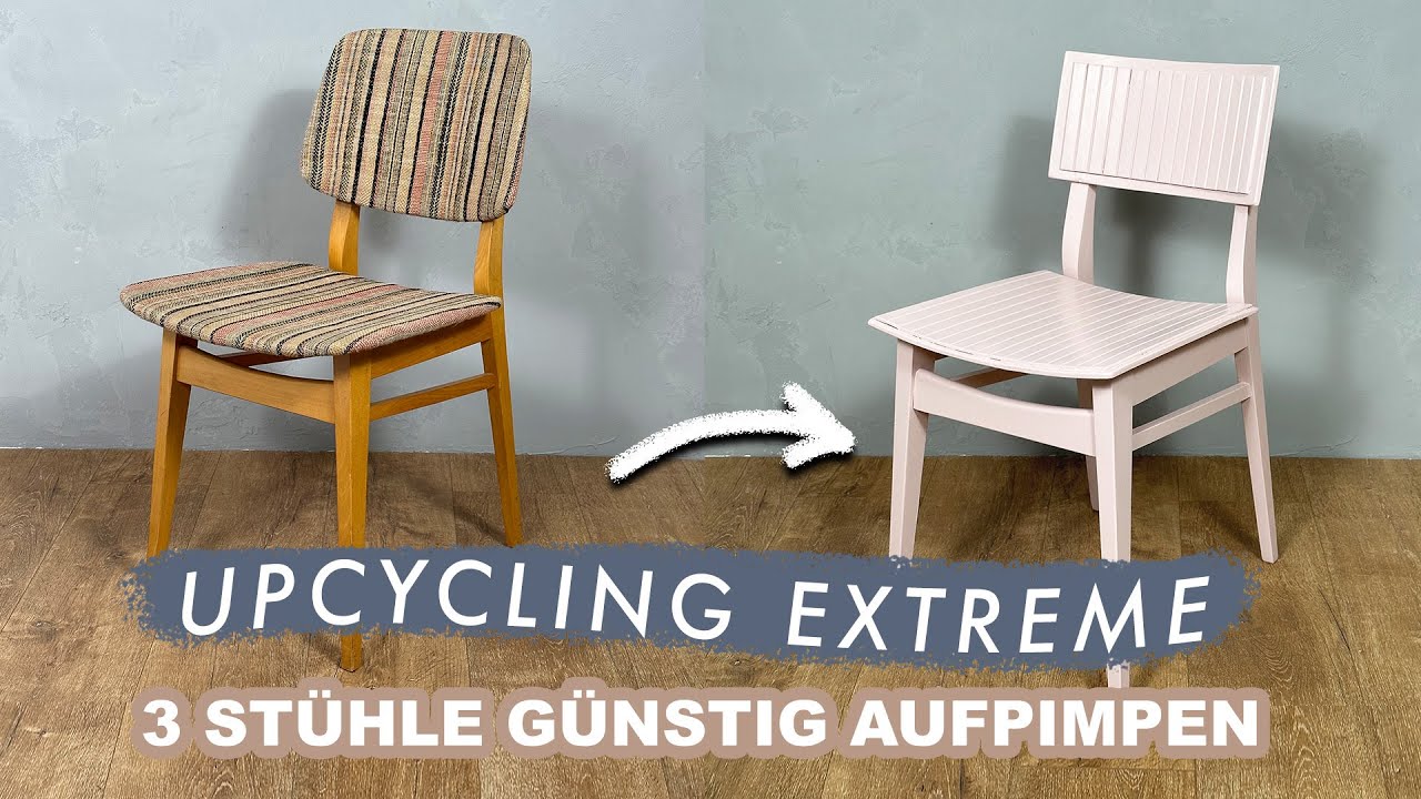 3 Extreme Stuhl upcycling Ideen - krasser vorher/nachher Effekt | EASY ...