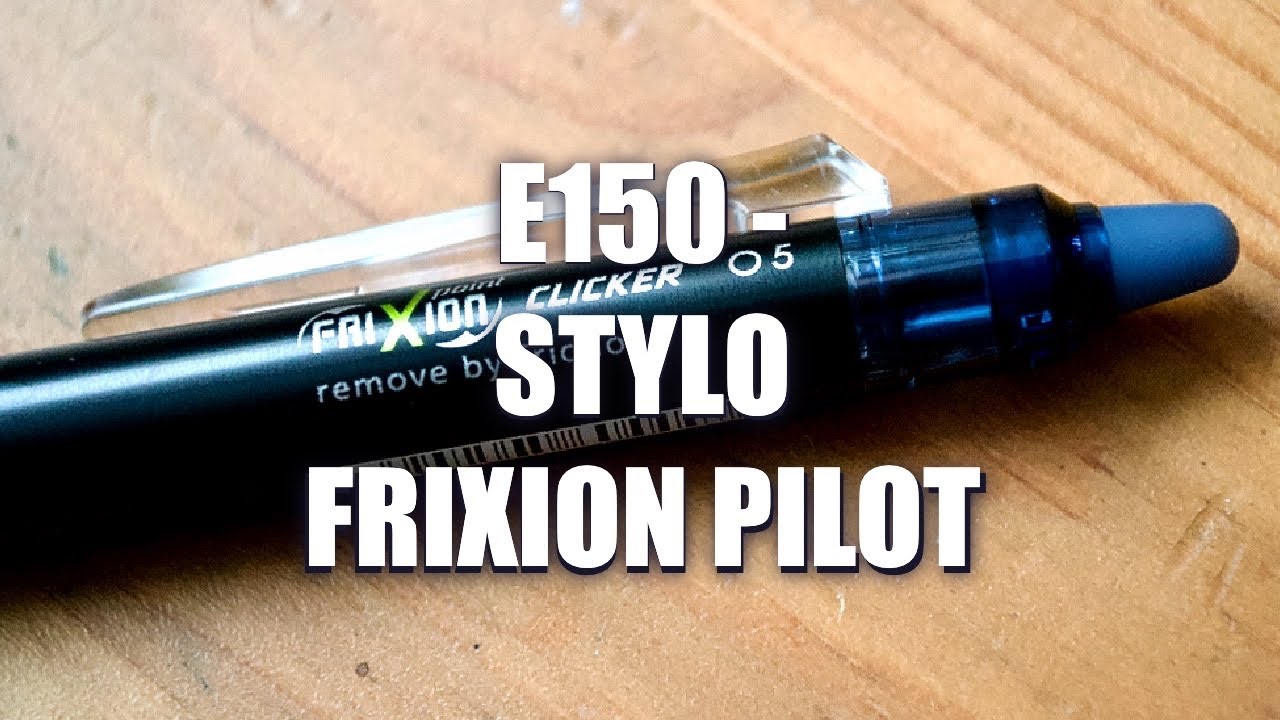 E150 - Stylo Frixion Pilot - YouTube