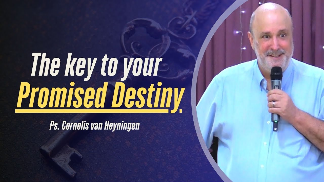 THE KEY TO YOUR PROMISED DESTINY - Ps. Cornelis van Heyningen - YouTube