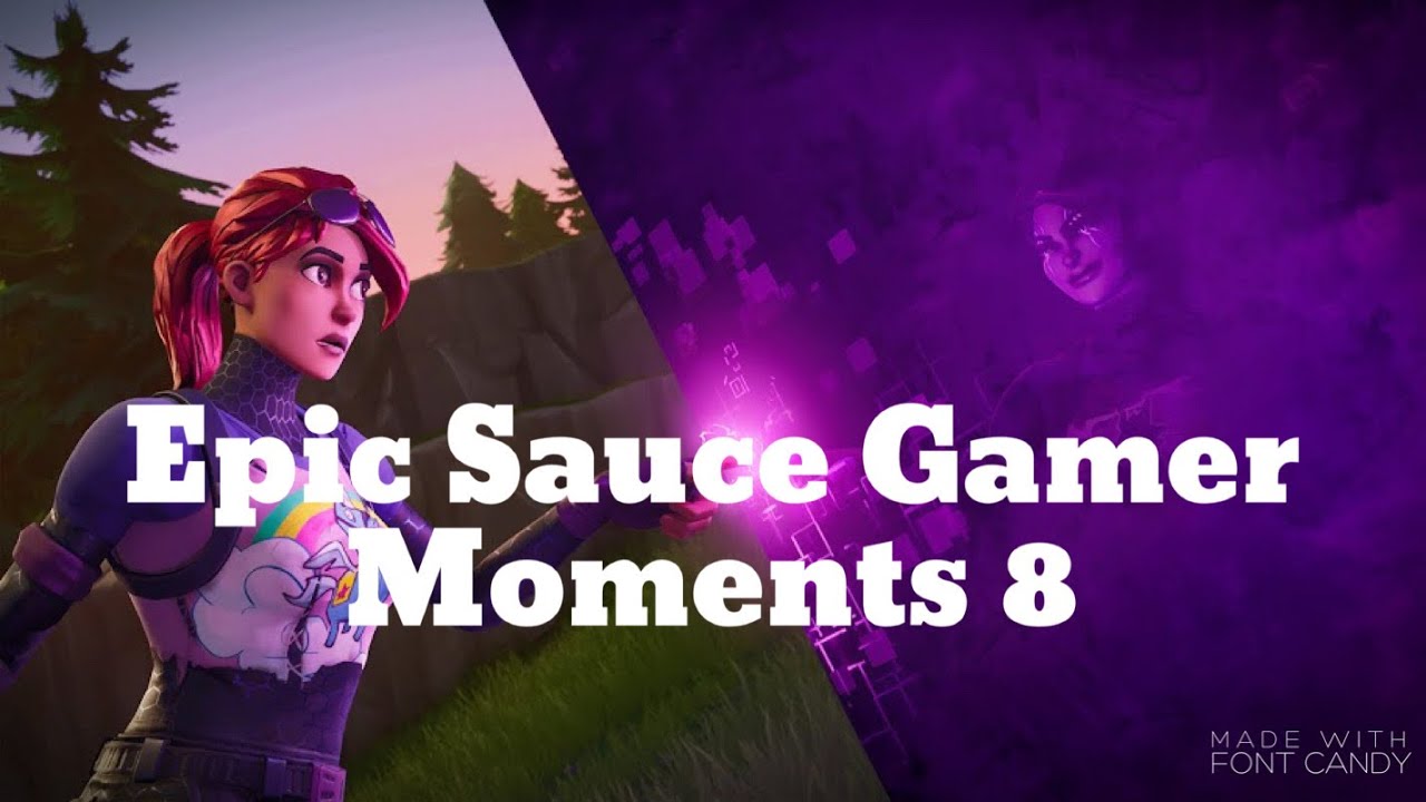 Epic Sauce Gamer Moments 8 - YouTube