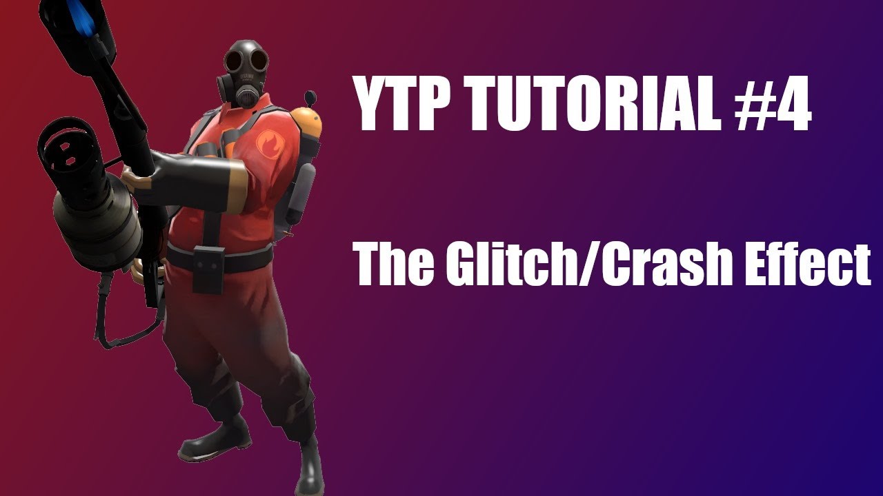 The Glitch\Crash Effect | YTP TUTORIAL #4 - YouTube