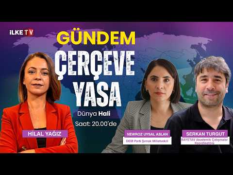 Çerçeve Yasa'nın Kürt meselesine katkısı ne olacak? #DünyaHali (8 Ağustos 2026)