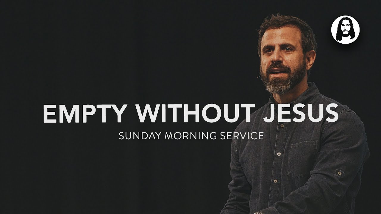 Empty Without Jesus | Michael Koulianos | Sunday Morning Service | May ...