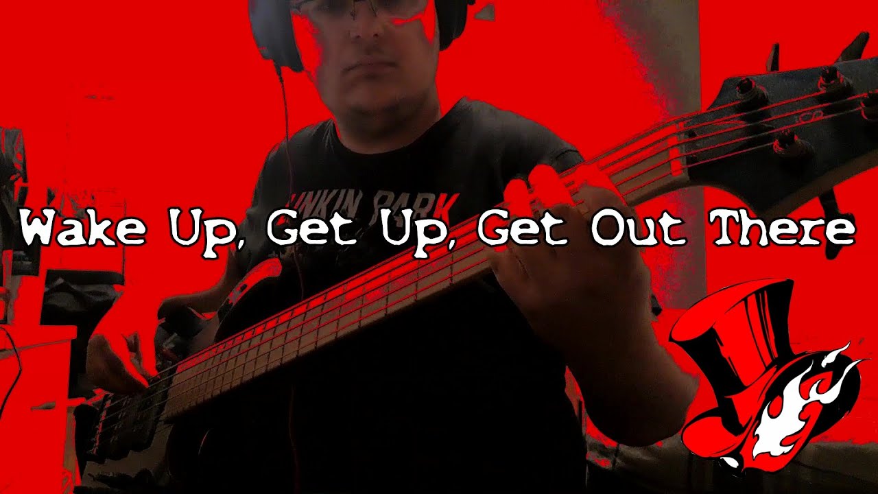 Wake Up, Get Up, Get Out There (Bass Cover) - Persona 5 (J-MUSIC ...