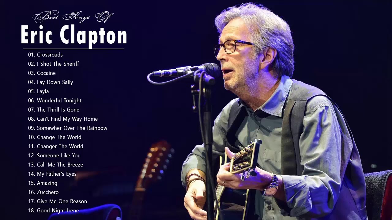 Eric Clapton || Best Of Eric Clapton Full Album 2021 - YouTube
