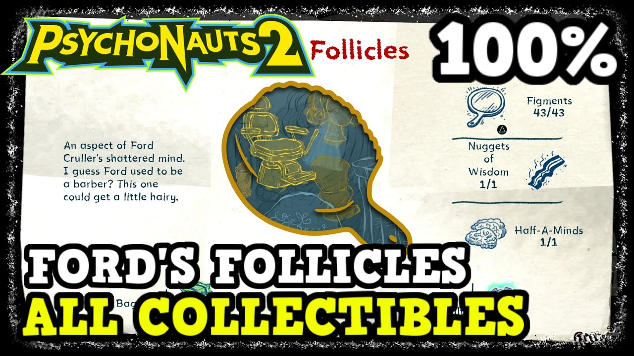Psychonauts 2 Ford's Follicles All Collectible Locations (Figments ...