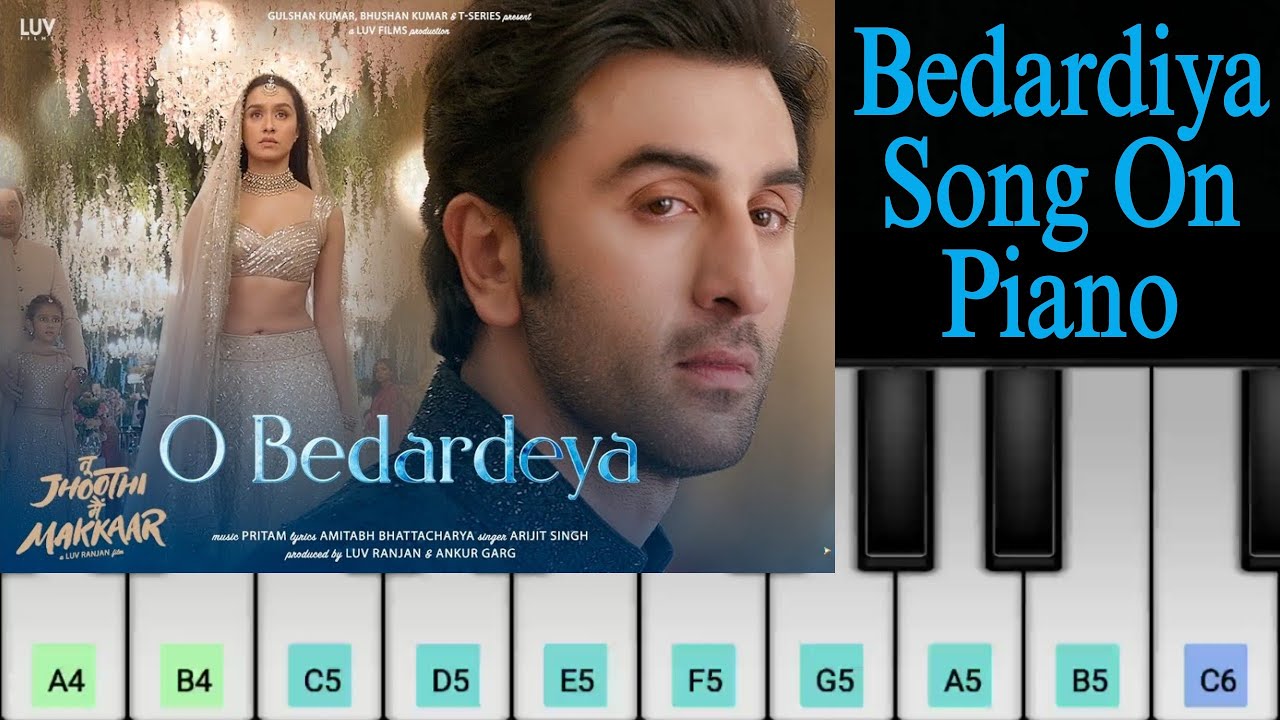 O Bedardeya Song On Piano - Arijit Singh | Piano Tutorial | Tu Jhooti ...