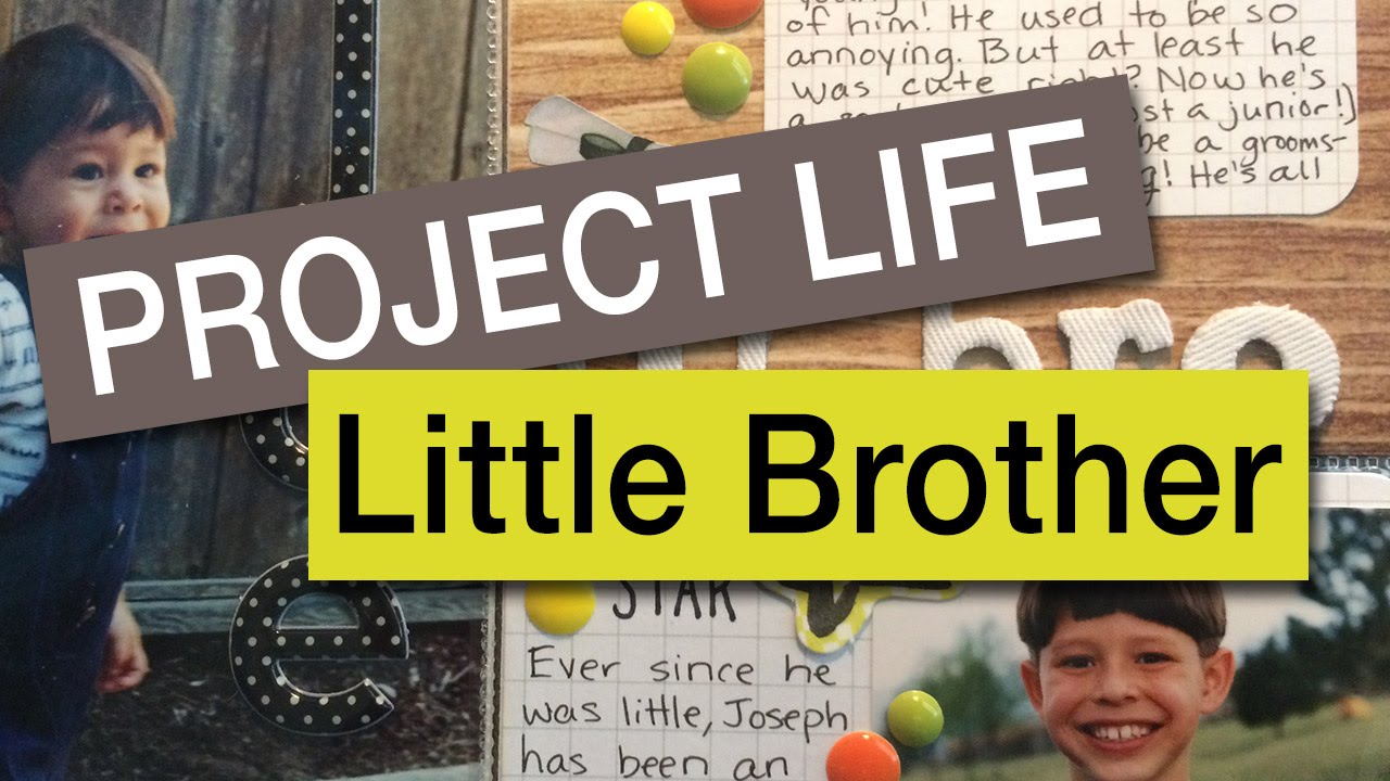 Little Brother | Project Life Process Video - YouTube