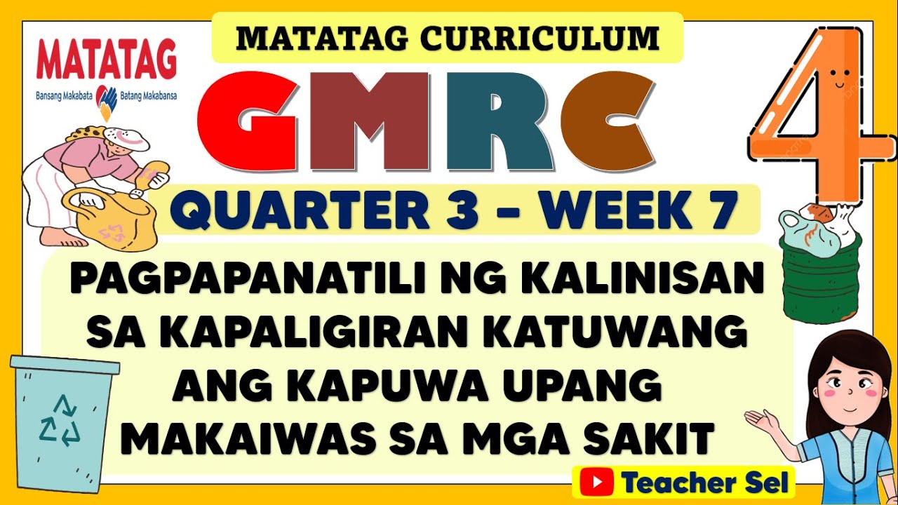 GMRC 4 QUARTER 3 WEEK 7 MATATAG - PAGPAPANATILI NG KALINISAN SA ...