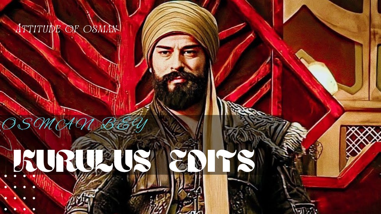 Tribute to the Osman Bey | Kurulus Osman | theme song of Kurulus Osman ...
