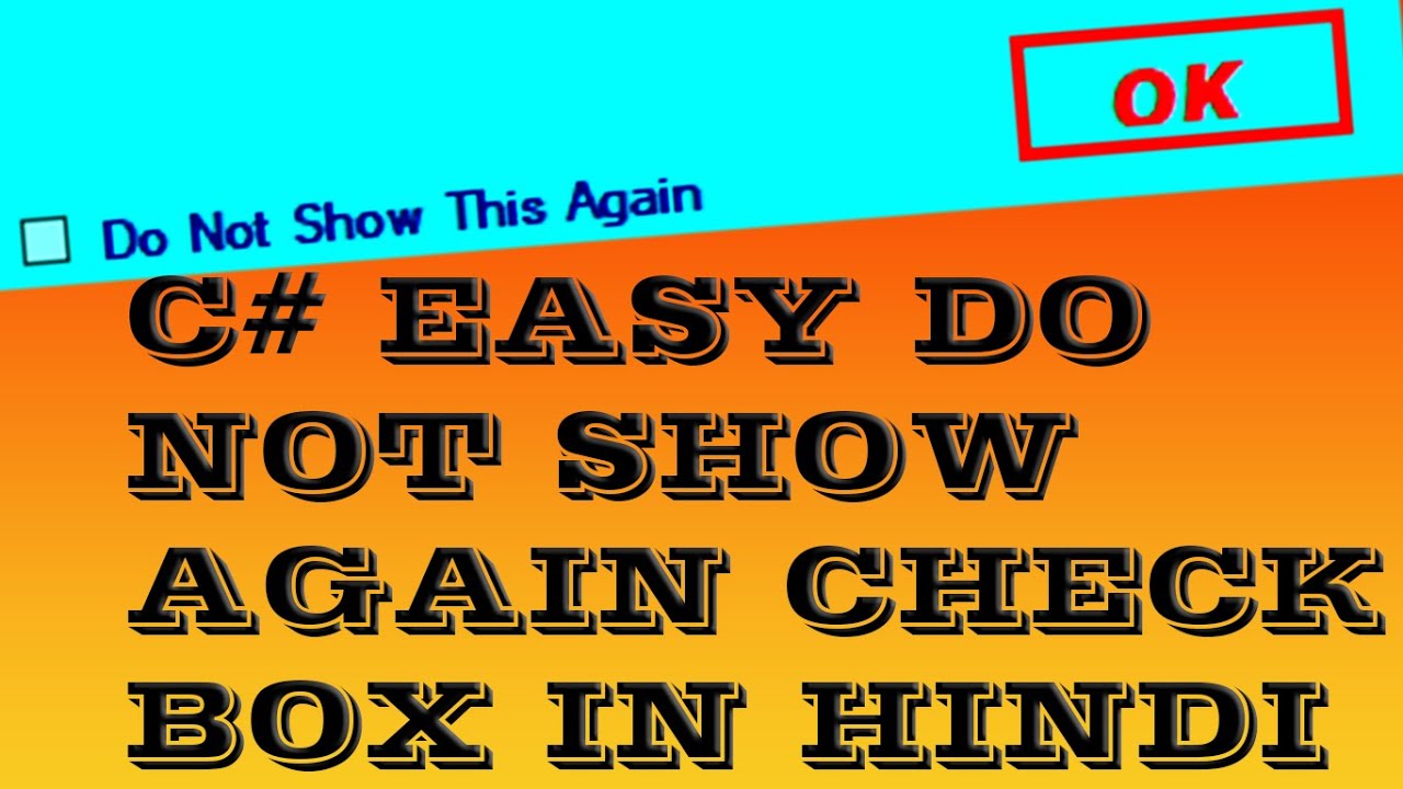 Do Not Show This Again in Massage Box C# in Hindi | C-SHARP | JKH TECK ...