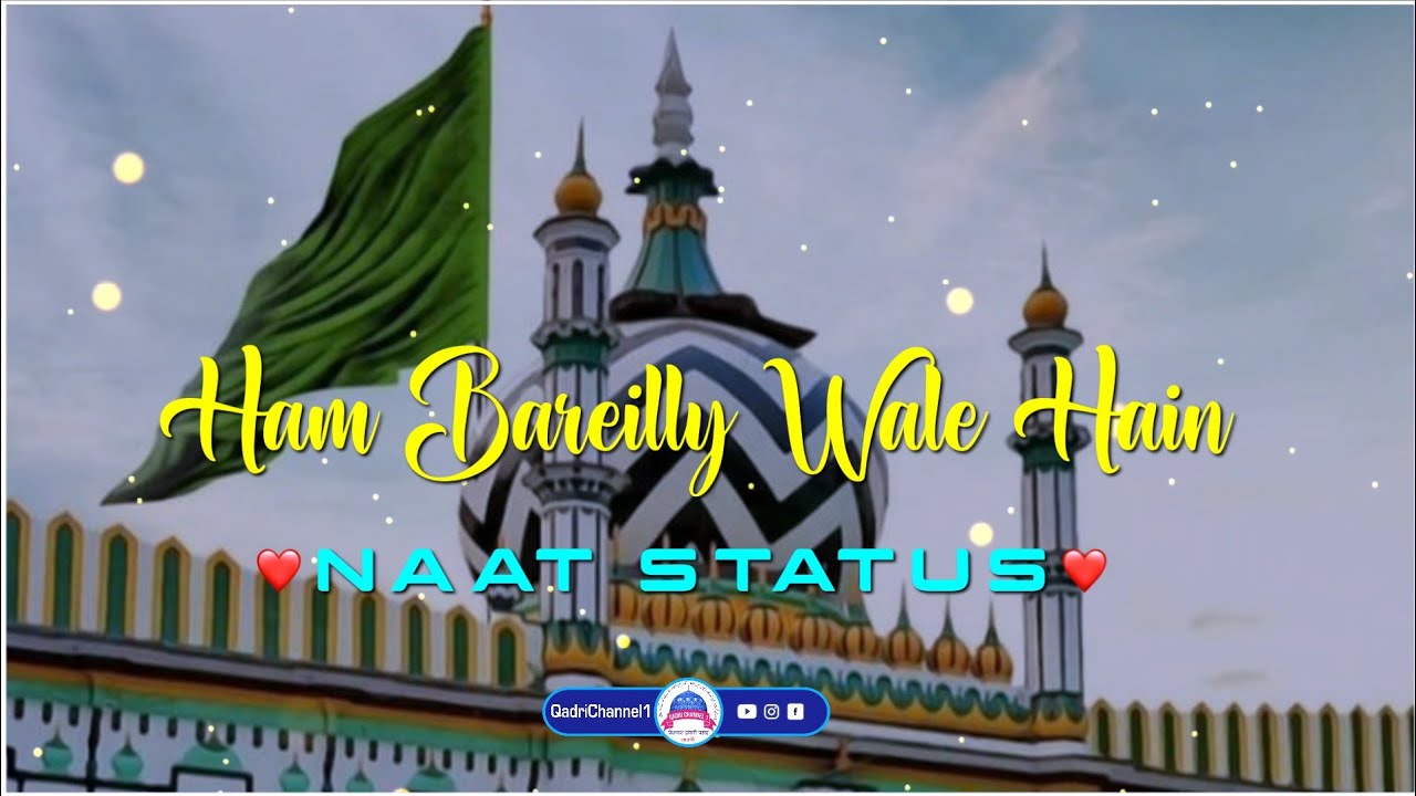 Hum Bareilly Wale Hain Status | New Naat Status | Bareilly Wale Hain ...