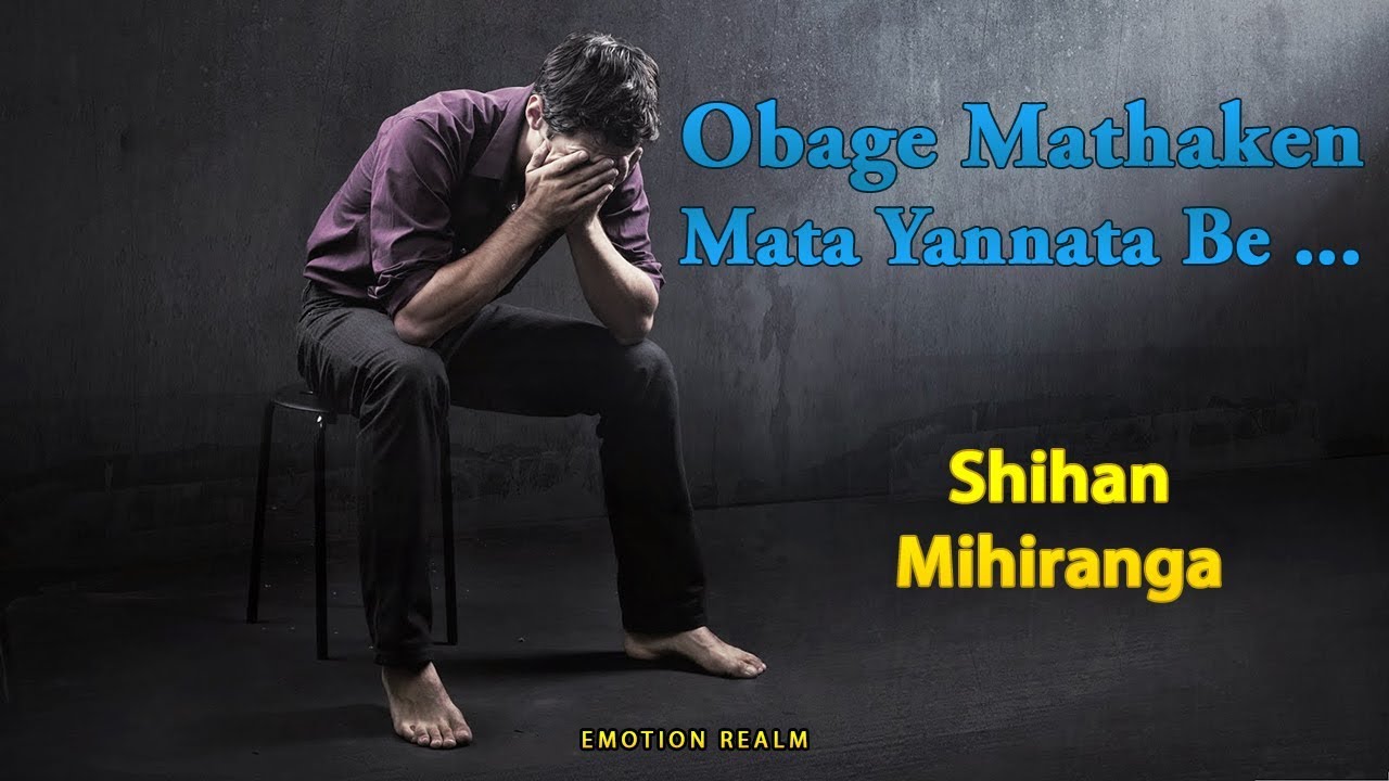 Obage Mathaken Mata Yannata Be — Shihan Mihiranga [Emotional MP3 Song ...
