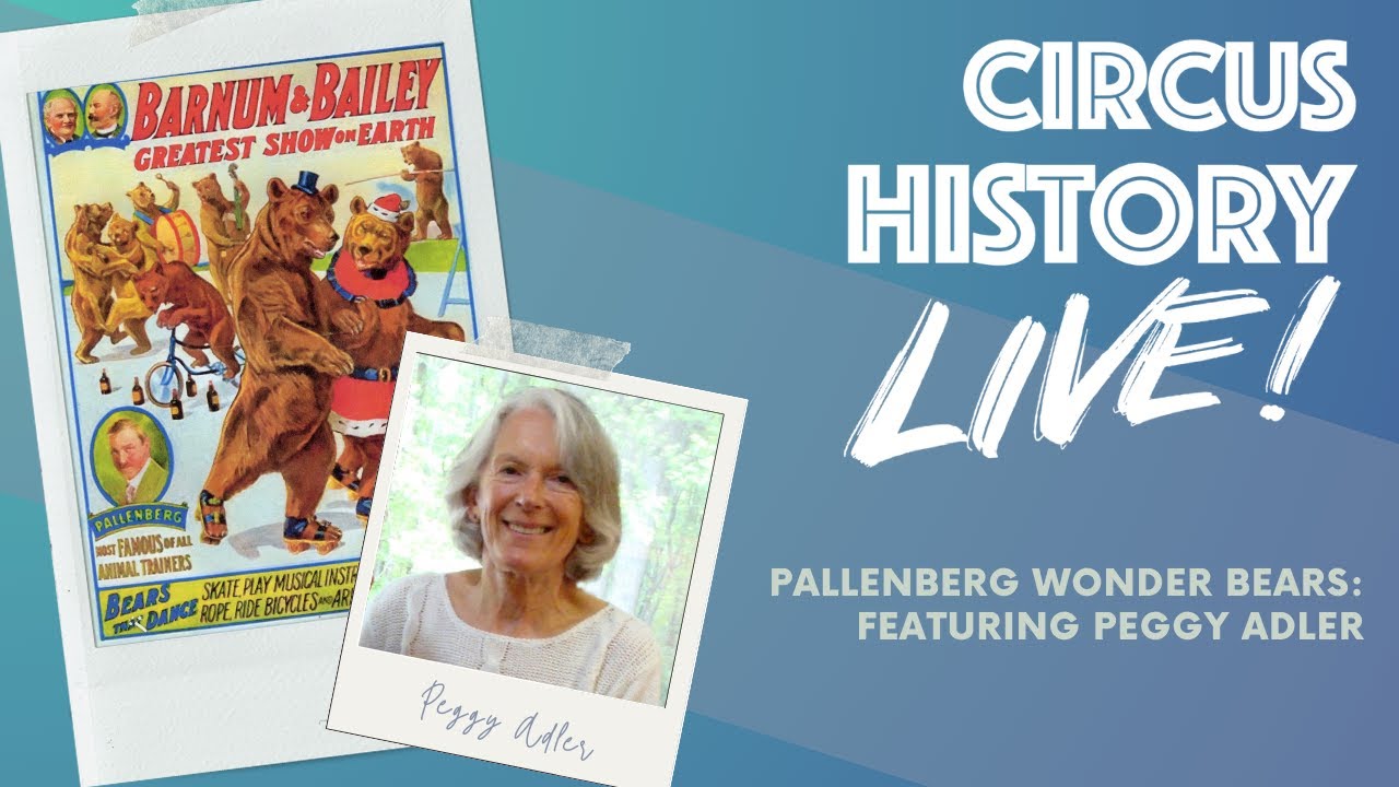 Circus History Live! The Pallenberg Wonder Bears: Featuring Peggy Adler ...