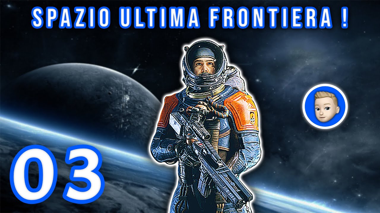 SPAZIO ULTIMA FRONTIERA QUESTO È IL VIAGGIO DEL KING DELLE GALASSIE ~ Starfield #03 ~ Gameplay ...