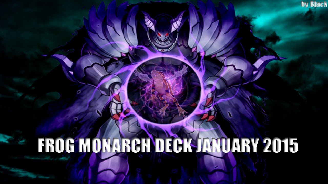 Yugioh: Frog Monarch Deck Profile (January 2015) - by Blackmaster99 ...