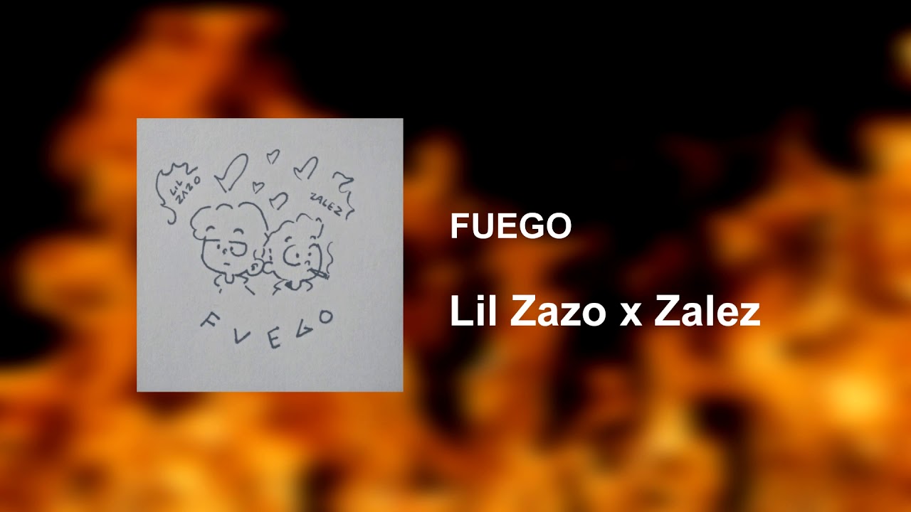 FUEGO - LIL ZAZO X ZALEZ - YouTube