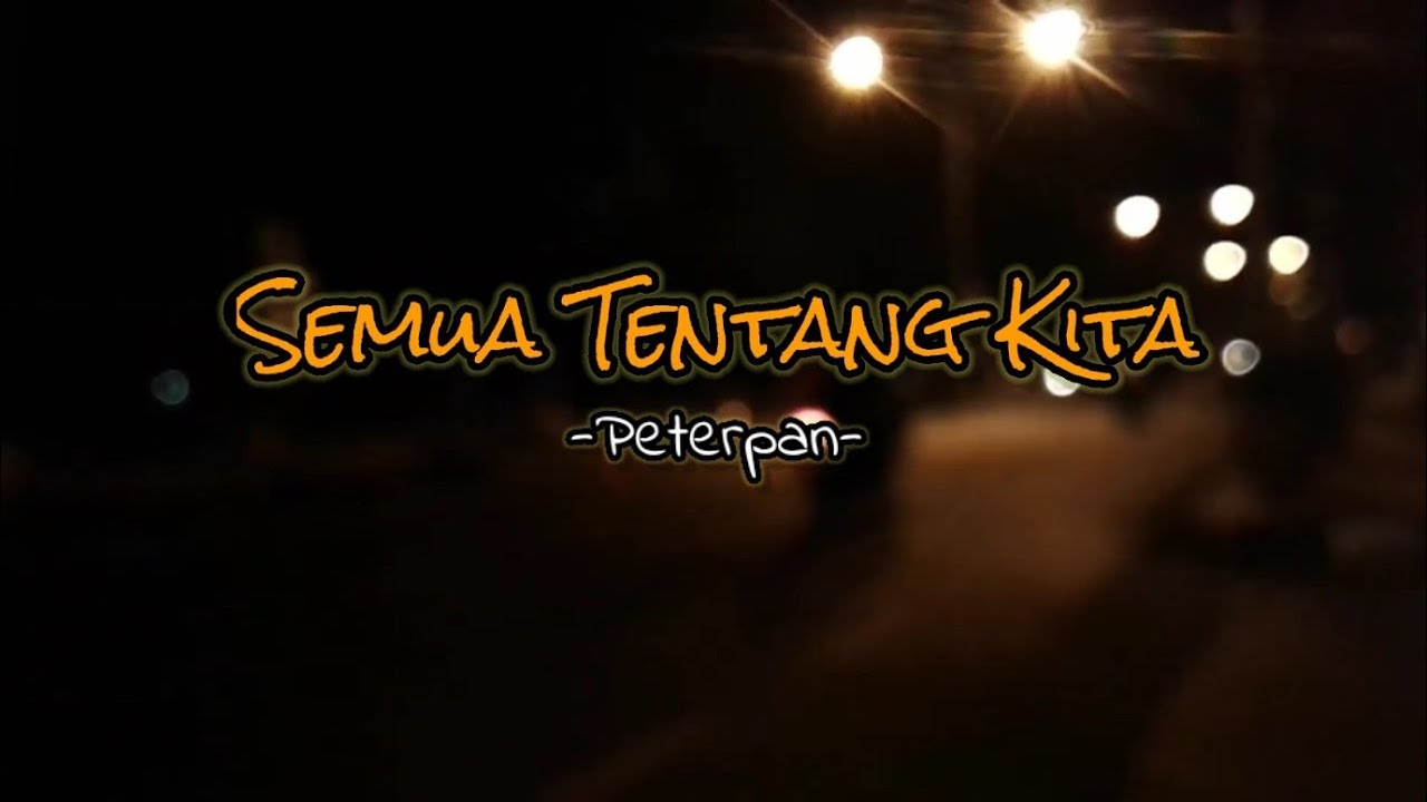 SEMUA TENTANG KITA - PETERPAN ||(LIRIK+COVER VIOSHIE) - YouTube