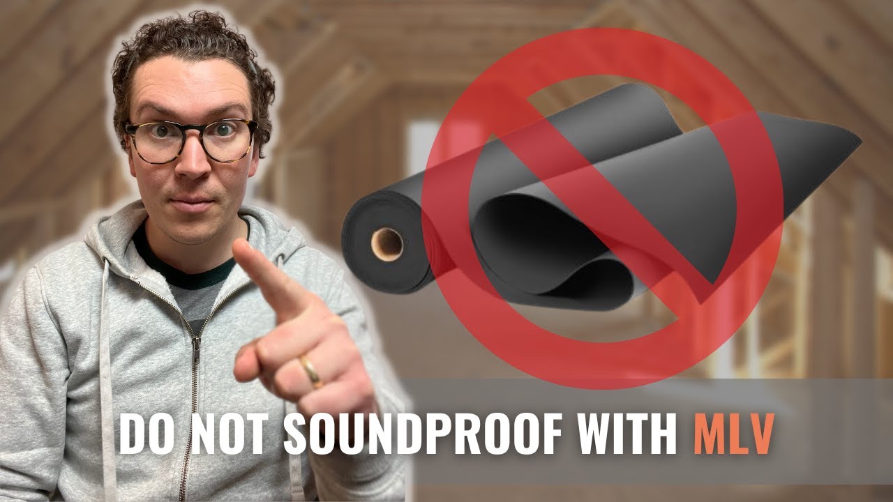 Do Not Use MLV When Soundproofing - YouTube