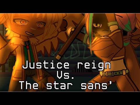 Justice Reign vs. The star sans’ ||⚠️ FLASHING LIGHTS ⚠️|| - YouTube