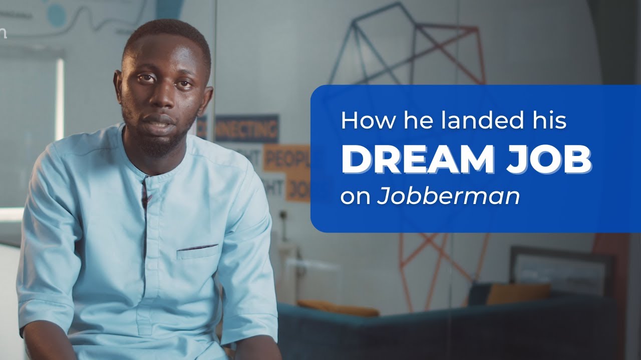 How Jobberman Helped Secure Me My Dream Job | Jobseeker Testimonial ...
