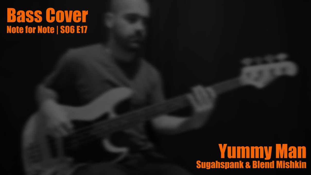 Yummy Man - Sugahspank & Blend Mishkin (Bass Cover) || Note for Note ...