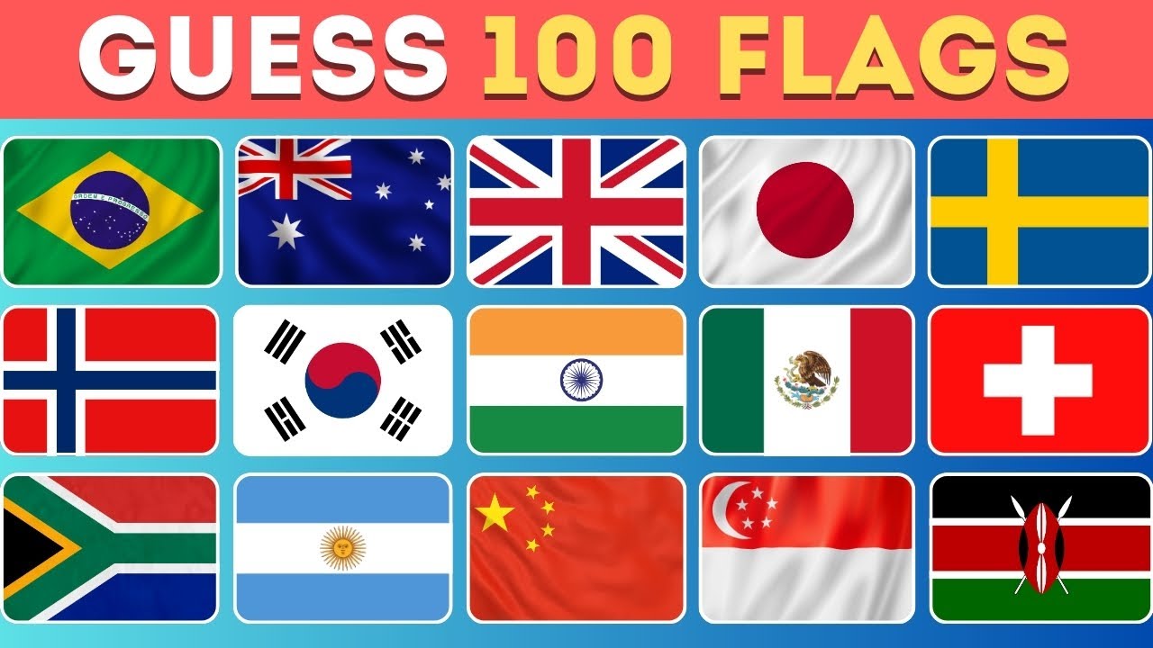 🚩 Ultimate Flag Quiz: Guess the Country by The Flag 🌎 | 100 Flags ...