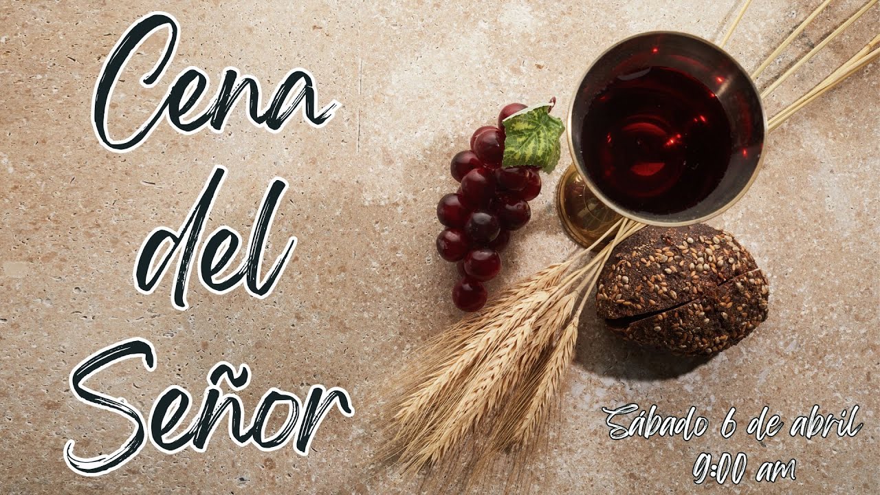 Cena del SEÑOR - YouTube