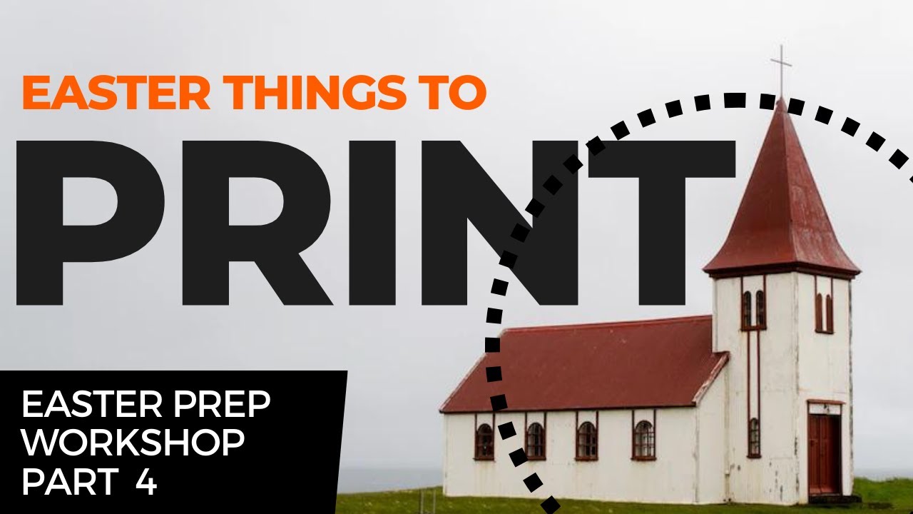 Easter Prep Workshop Number 4- Three Things You Should Not Neglect to Print for Easter Outreach ...