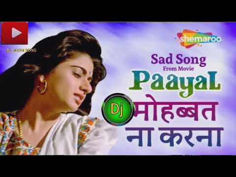 PaayaL movie song Mohabbat Na Karna song video - YouTube