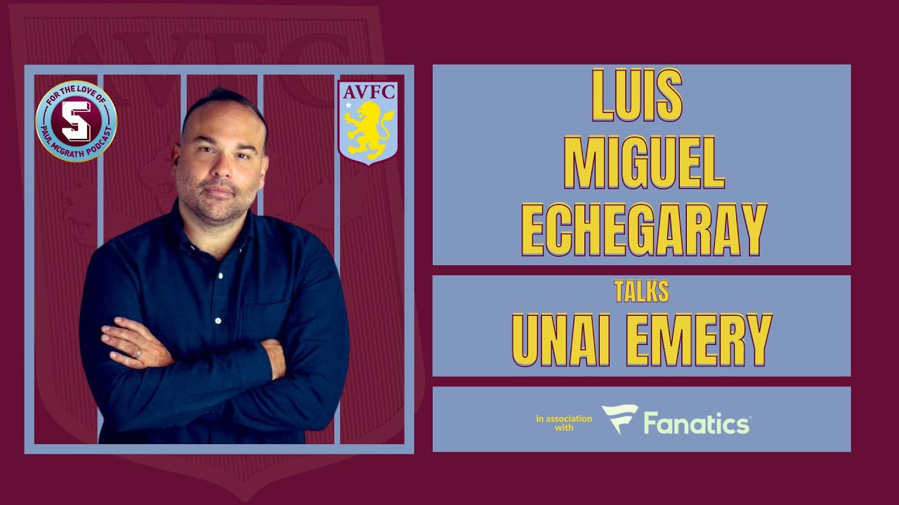 Luis Miguel Echegaray joins to chat Unai Emery - YouTube