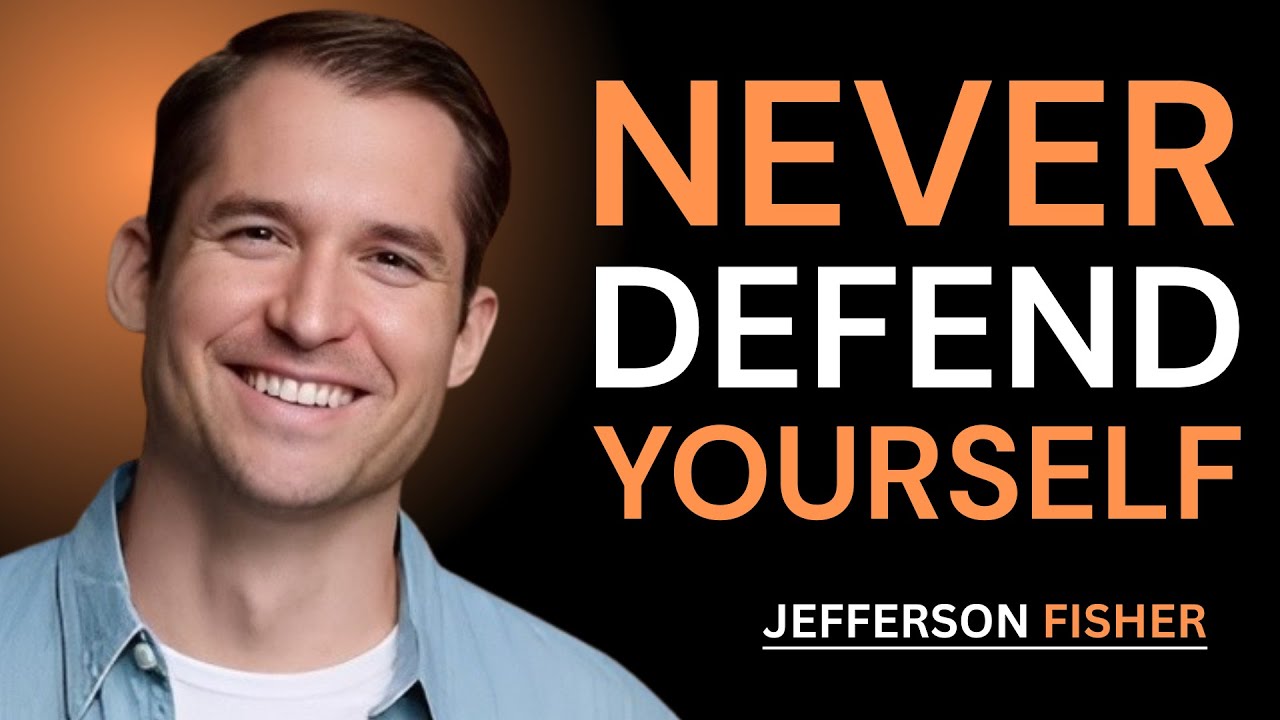 NEVER Defend Yourself | Jefferson Fisher on the Power of Calm ...