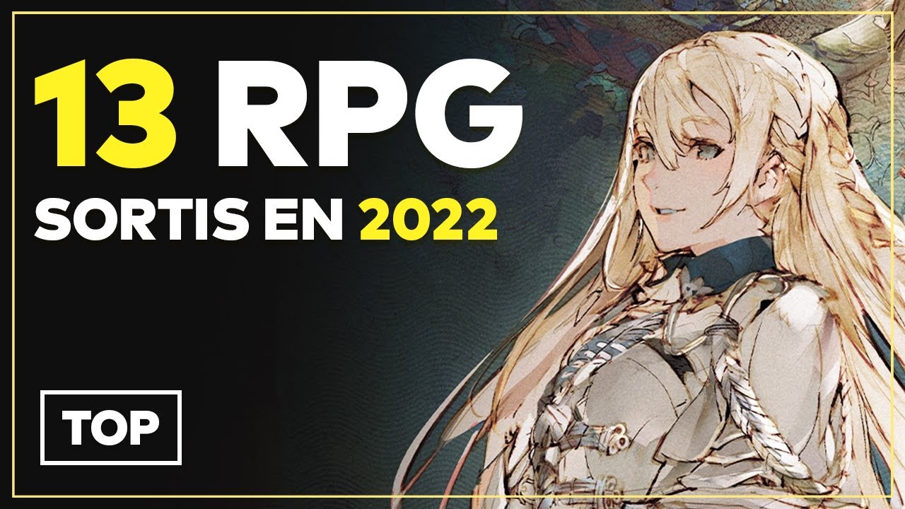 13 RPG qu'il ne fallait pas manquer en 2022 ! - YouTube