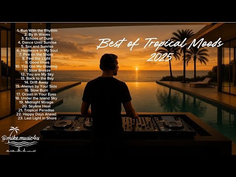 🌴 Sunset Lovers – Best of Tropical Moods 2025 (1 Hour Chill Mix for ...