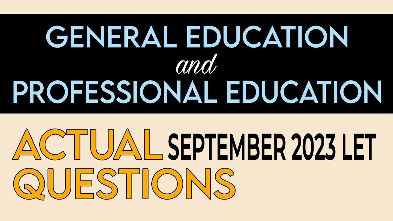 Gen Ed and Prof Ed | September 2023 LET Actual Questions - YouTube