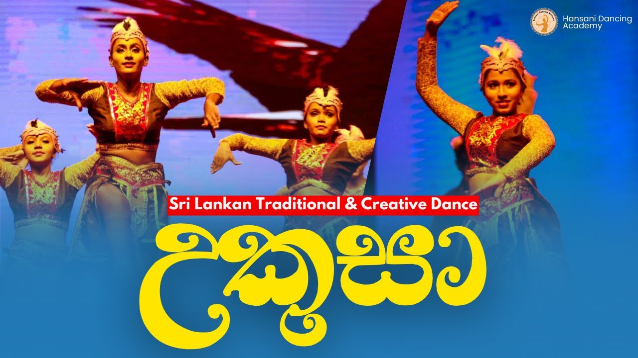 Ukusa (උකුසා) | Srilankan traditional and creative dance act | Hansani ...