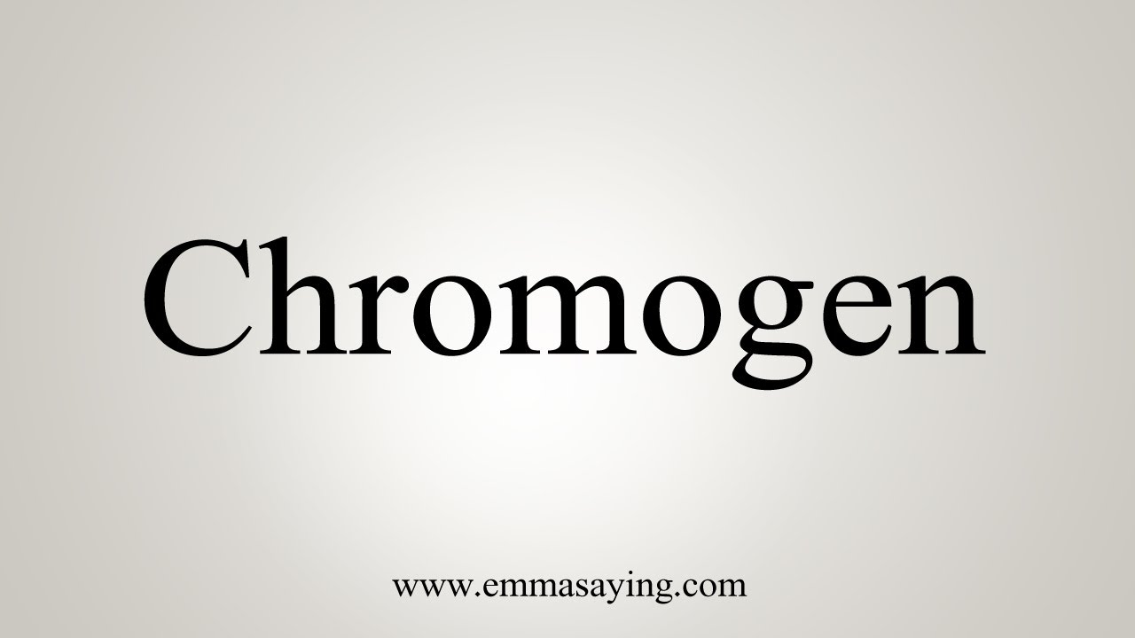 How To Say Chromogen - YouTube