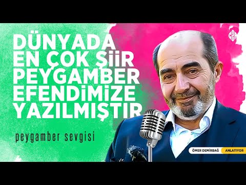 Dünya'da adına en çok şiir yazılan kişi HZ.MUHAMMED S.A.S'dir #ömerdemirbağ