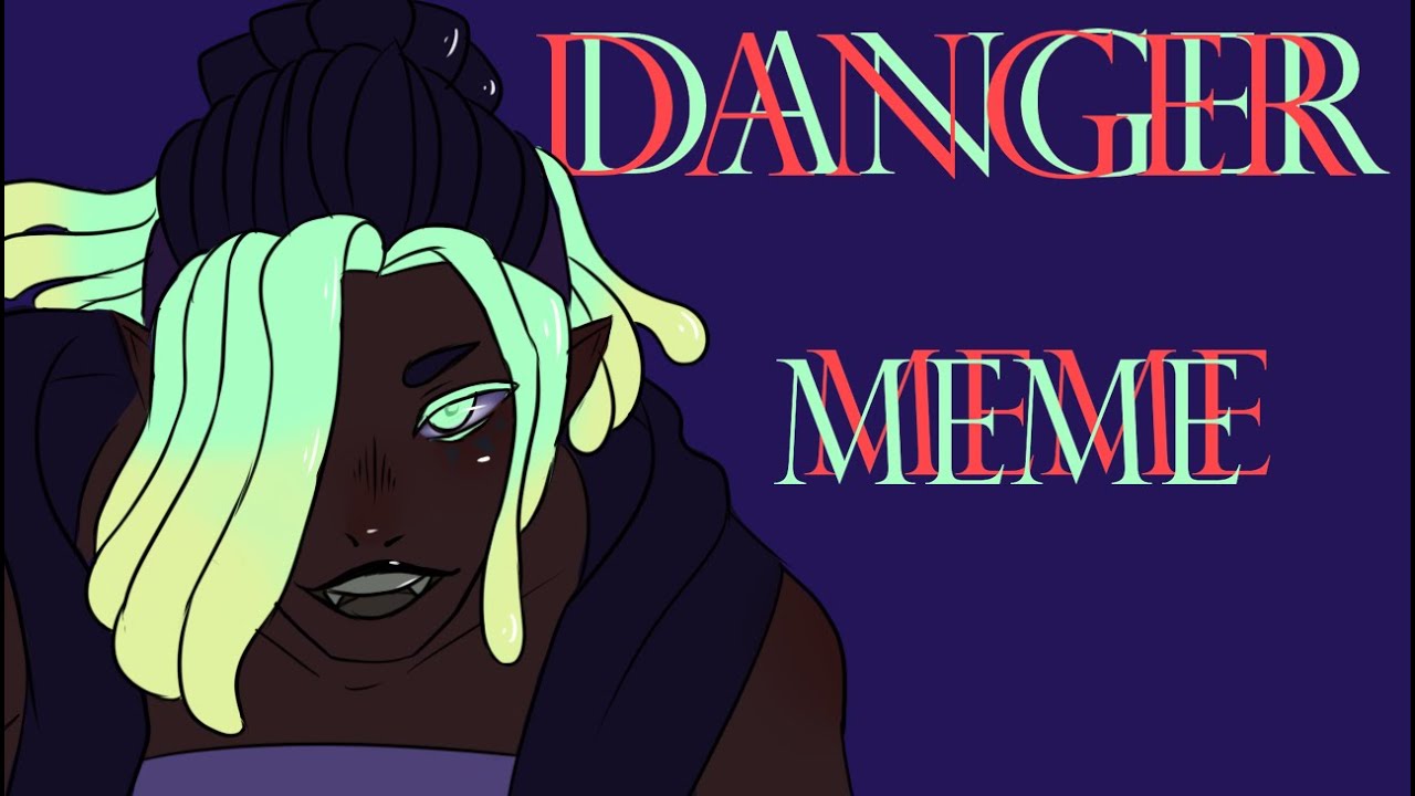 Danger • meme - YouTube
