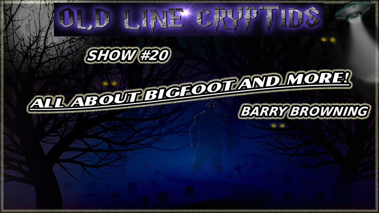 Old Line Cryptids Show #20: Barry Browning - YouTube