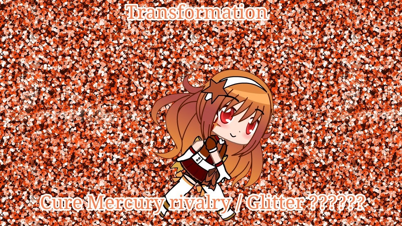 Cure Mercury rivalry / Glitter ?????? Transformation Gacha Club - YouTube