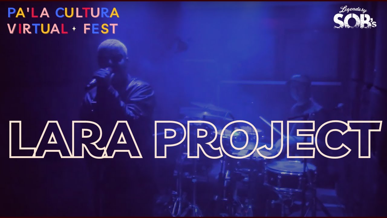 Lara Project Performing Live - SOB's PRESENTS: Pa' La Cultura Virtual ...