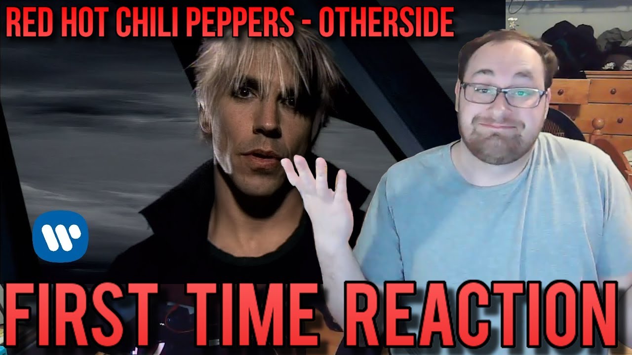 Red Hot Chili Peppers - Otherside FIRST TIME REACTION!!! - YouTube
