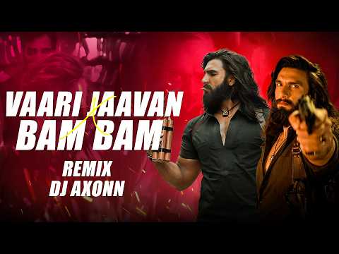 Vaari Jaavan x Bam Bam  - DJ Axonn Mashup |Dhurandhar The Revenge |Ranveer Singh | Shashwat ,Jyoti N