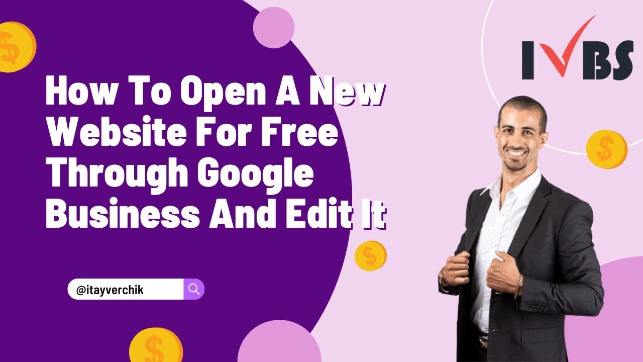 How To Open A New Website For Free Through Google Business And Edit It - Itay Verchik IVBS SEO ...